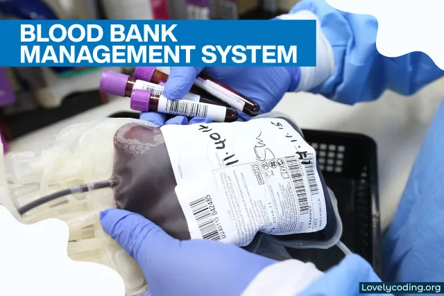 Blood Bank Management System